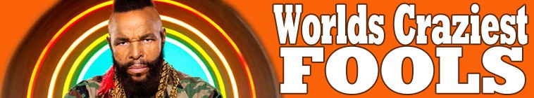 World's Craziest Fools - TheTVDB.com