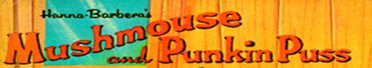 Punkin' Puss & Mushmouse - TheTVDB.com