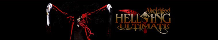 Hellsing Ultimate Abridged - TheTVDB.com