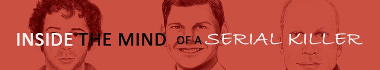 Inside the Mind of a Serial Killer - TheTVDB.com