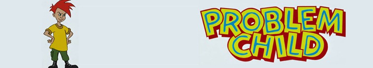 Problem Child - TheTVDB.com