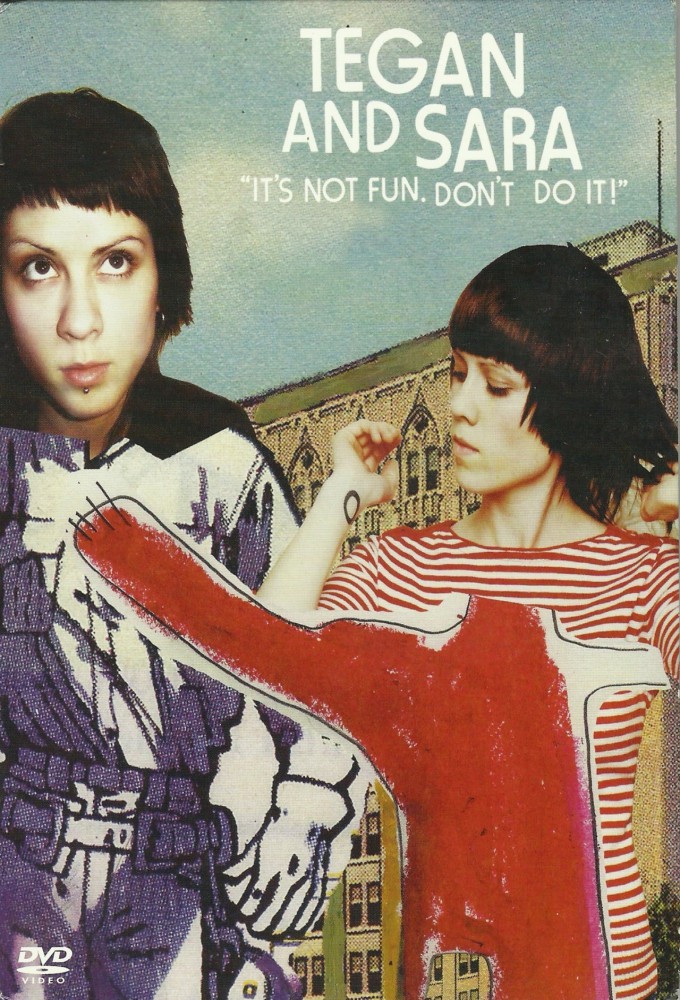 Tegan and Sara: It's Not Fun. Don't Do It! | TV Time