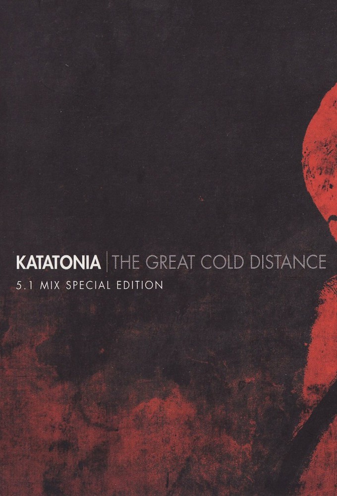 Katatonia: The Great Cold Distance 5.1 Mix Special Edition - TheTVDB.com