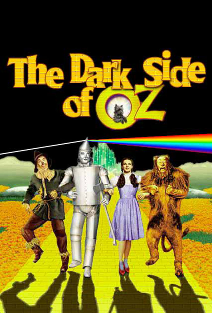 The Dark Side of Oz | TV Time