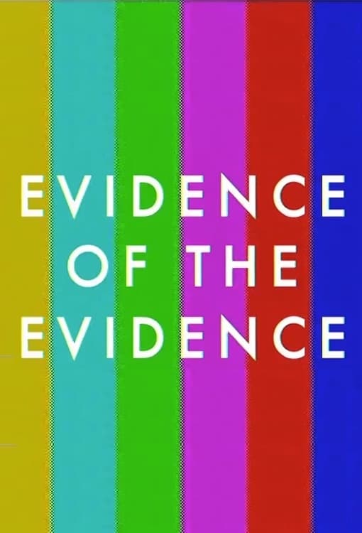 Evidence of the Evidence | TV Time
