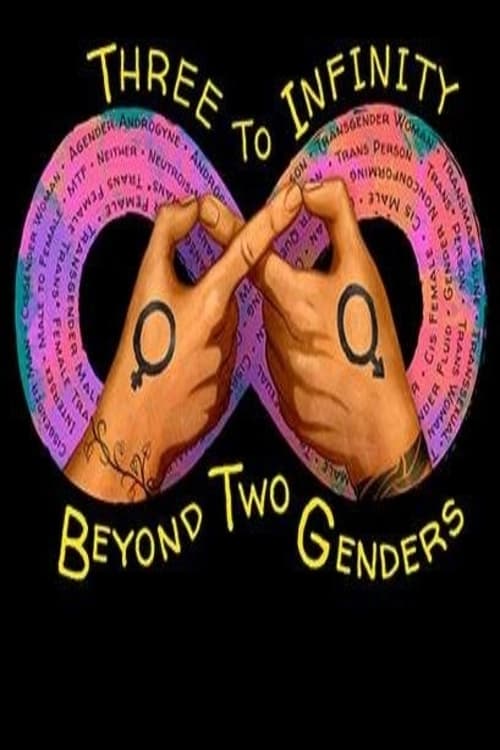 Three to Infinity: Beyond Two Genders - TheTVDB.com