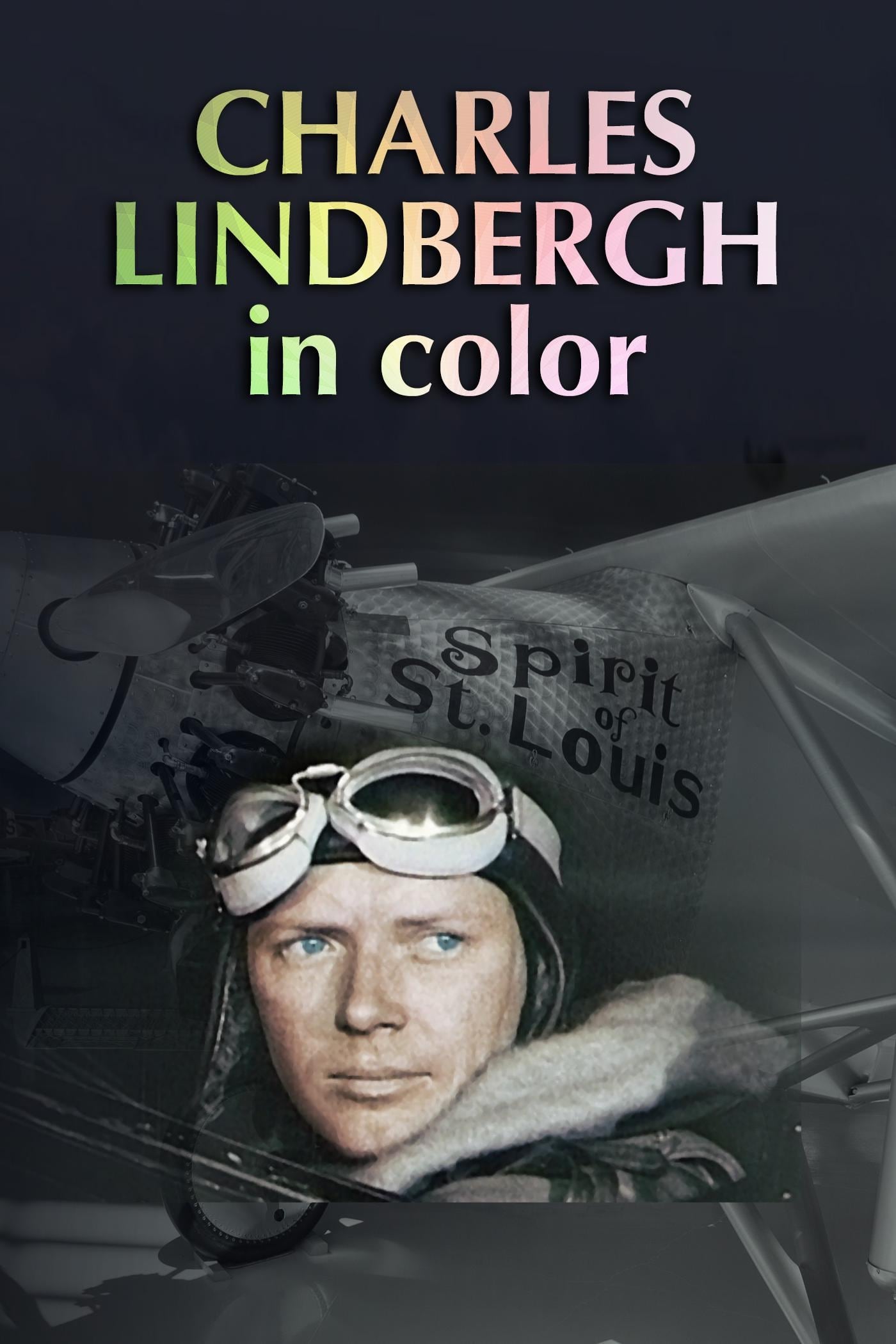Charles Lindbergh In Color - TheTVDB.com