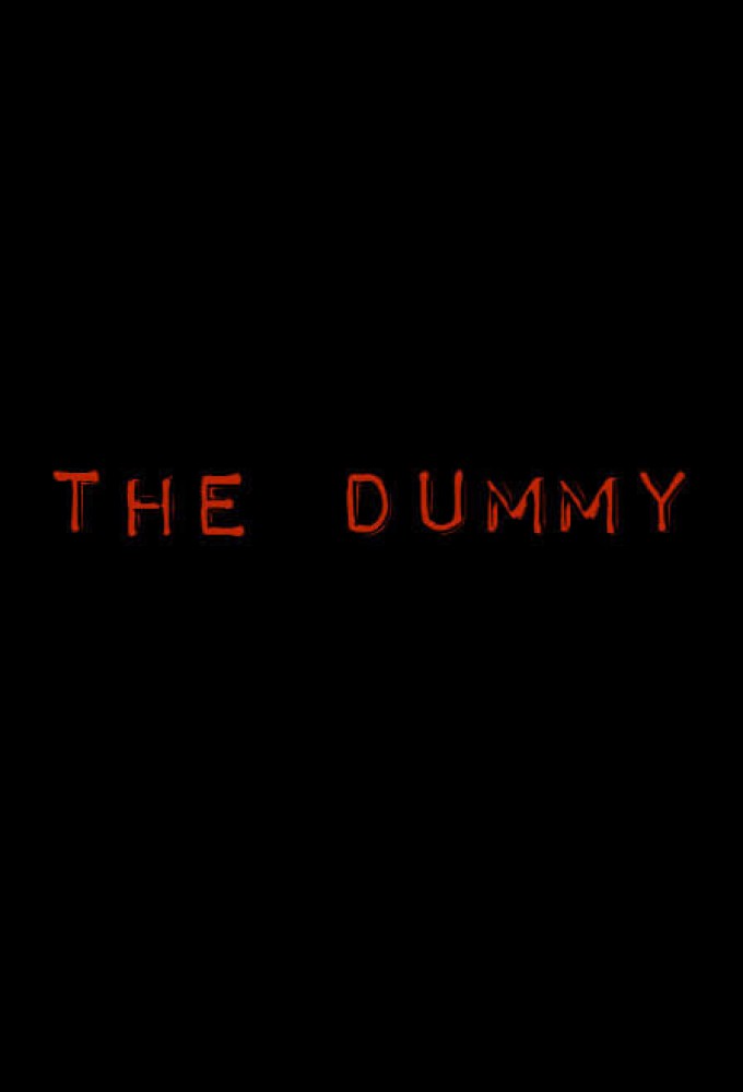 The Dummy | TV Time