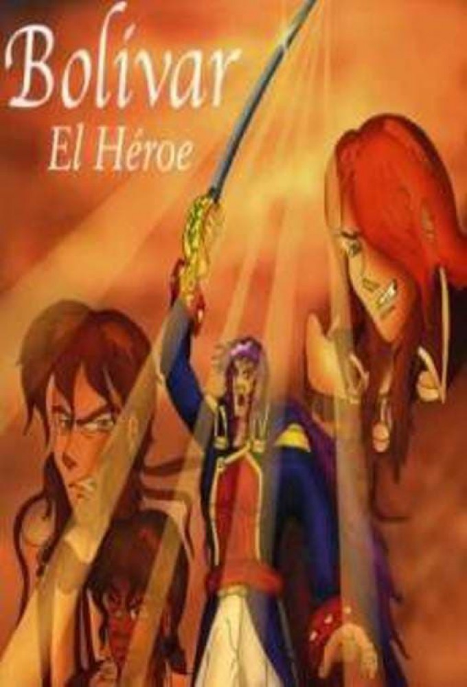 Bolívar, el héroe | TV Time