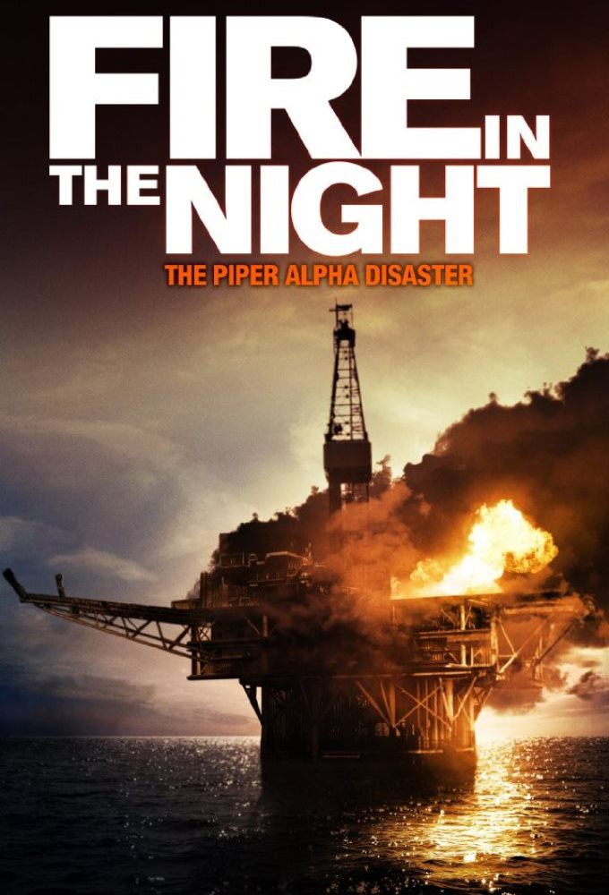 Piper Alpha: Fire in the night - TheTVDB.com