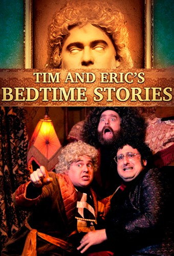 Tim and Eric's Bedtime Stories - TheTVDB.com