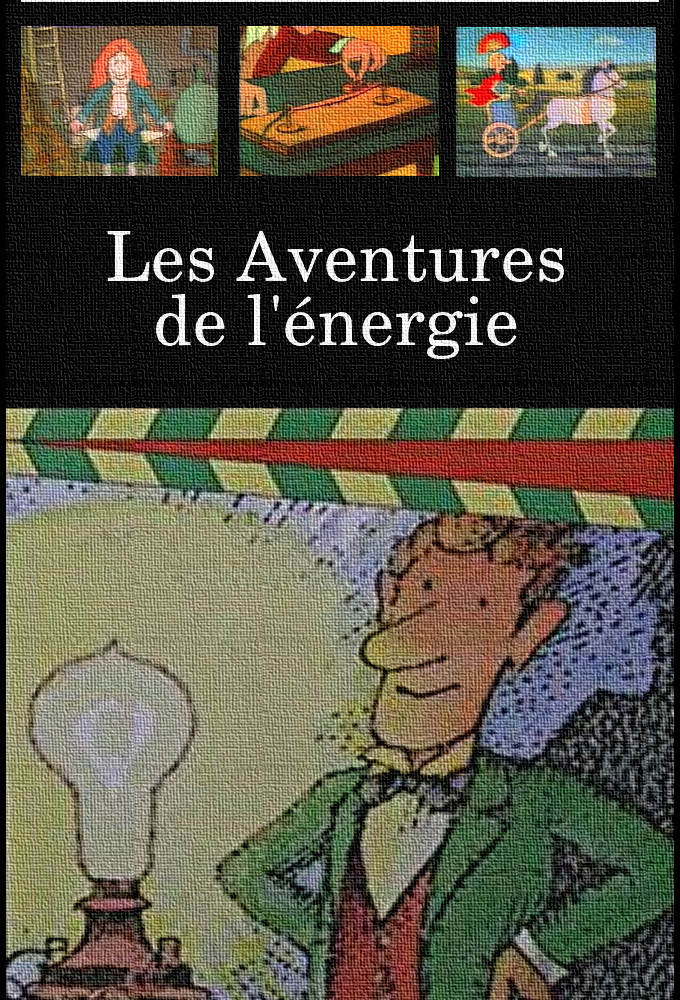 Les Aventures de l'énergie | TV Time