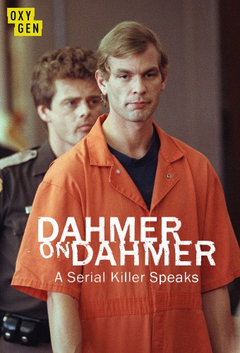 Dahmer on Dahmer: A Serial Killer Speaks - TheTVDB.com