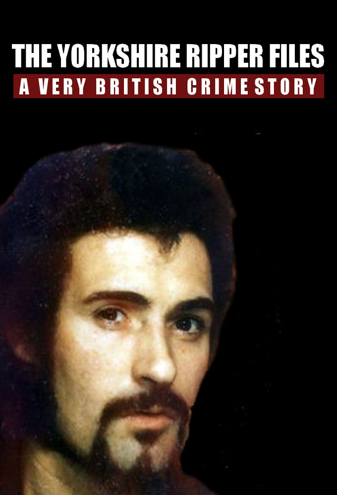 The Yorkshire Ripper Files: A Very British Crime Story - TheTVDB.com