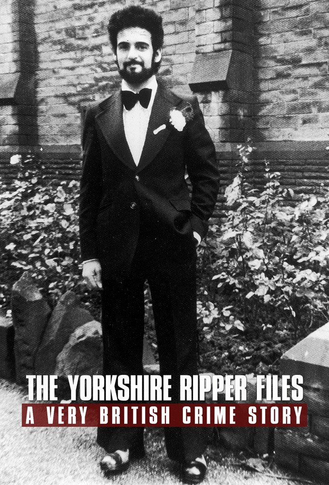 The Yorkshire Ripper Files: A Very British Crime Story - TheTVDB.com