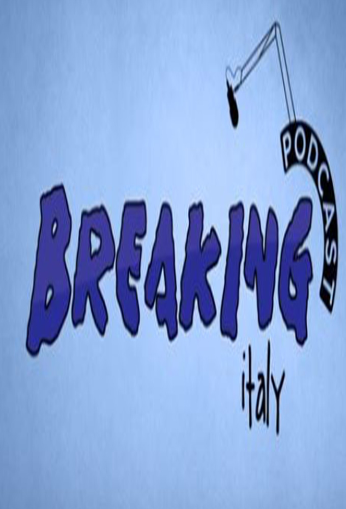 Breaking Italy Podcast - TheTVDB.com