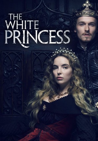 The White Princess - Aired Order - Season 1 - TheTVDB.com