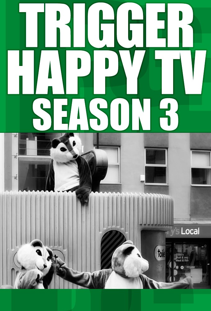 Trigger Happy TV - Aired Order - Season 3 - TheTVDB.com