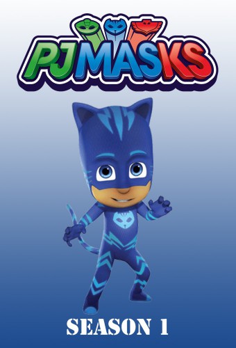PJ Masks - Aired Order - Season 1 - TheTVDB.com