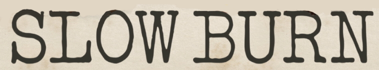 Slow Burn - TheTVDB.com