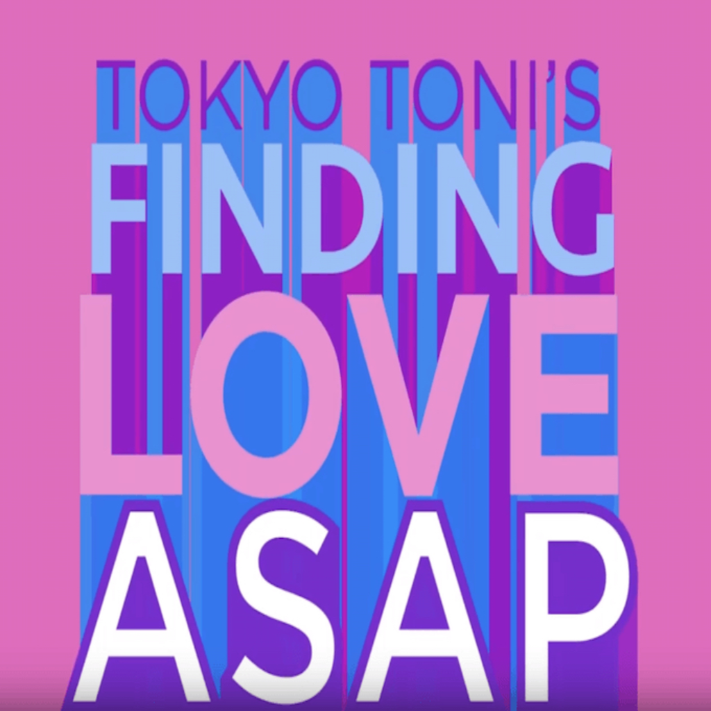 Tokyo Toni’s Finding Love ASAP - TheTVDB.com