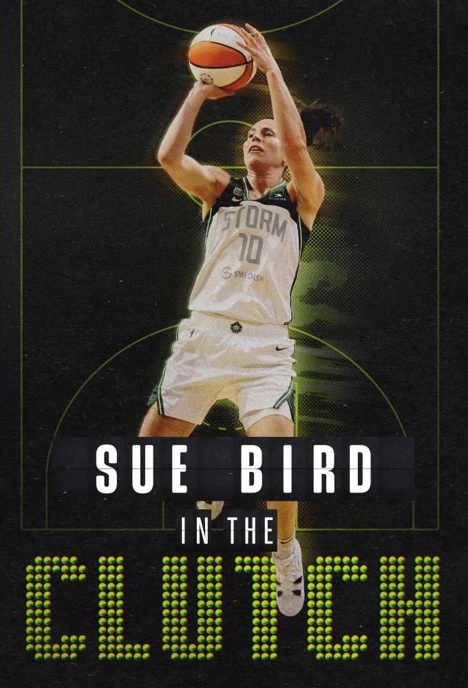 Sue Bird: In the Clutch | TV Time