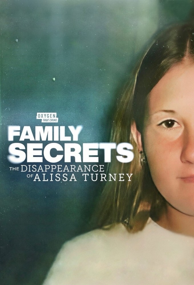 Family Secrets: The Disappearance of Alissa Turney | TV Time