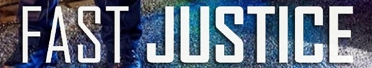 Fast Justice - TheTVDB.com