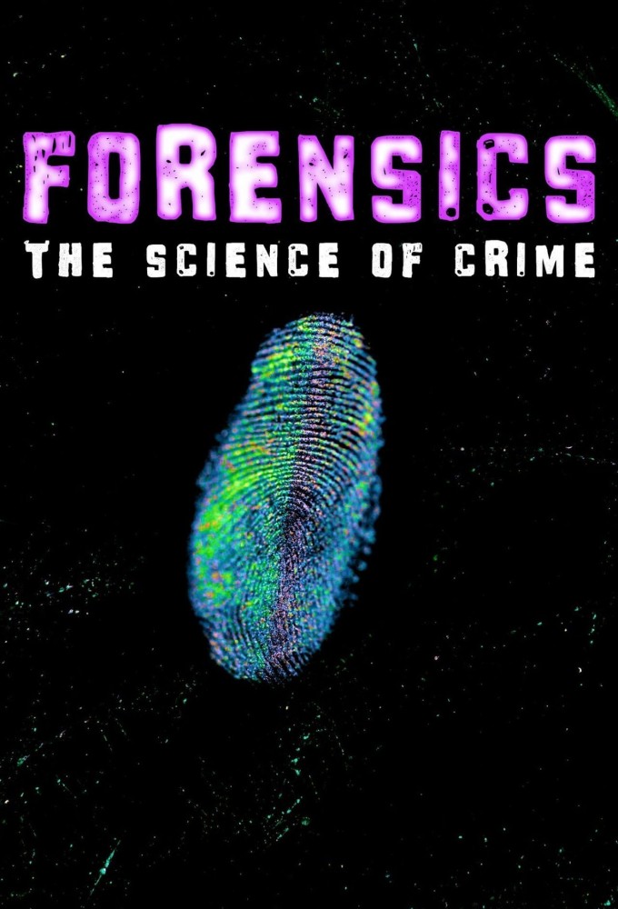 Forensics - The Science of Crime | TV Time
