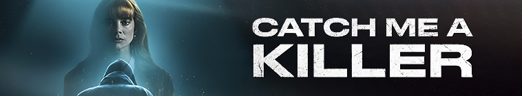 Catch Me a Killer - TheTVDB.com