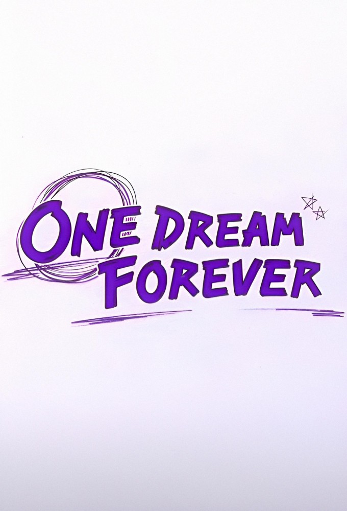 ONE DREAM FOREVER | TV Time